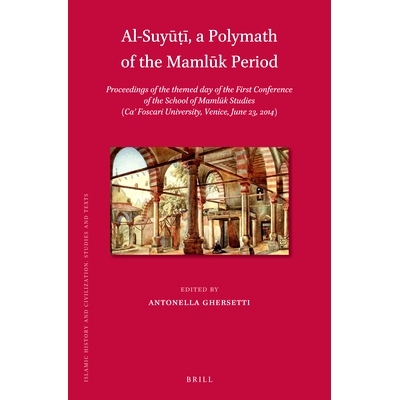 预订 Al-Suyūṭī, a Polymath of the Mamlūk Period: Proceedings of the themed day of the First Conference of the School