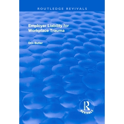 预订 Employer Liability for Workplace Trauma 雇主因工受伤的责任: 9781138730205