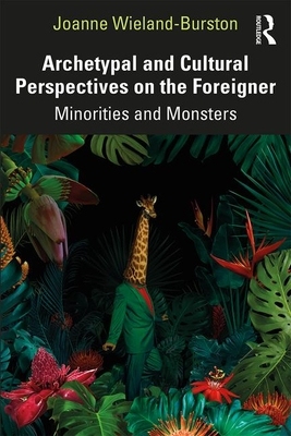 【预订】Archetypal and Cultural Perspectives on the Foreigner