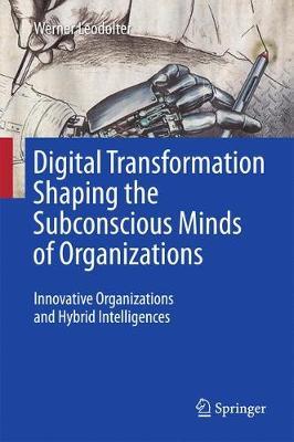 【预订】Digital Transformation Shaping the Subconscious Minds of Organizations