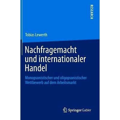 预订 Nachfragemacht und internationaler Handel: Monopsonistischer und oligopsonistischer Wettbewerb auf dem Arbeitsmarkt