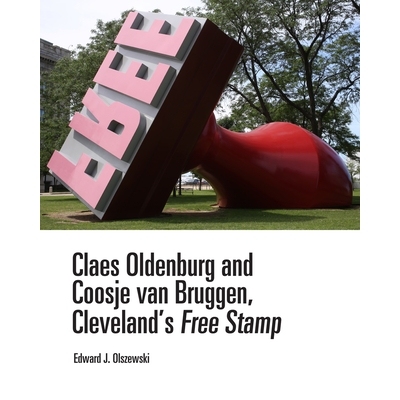 预订 Claes Oldenburg and Coosje Van Bruggen, Cleveland’s Free Stamp: Cleveland’s Free Stamp 克拉斯·欧登伯格与库斯杰·
