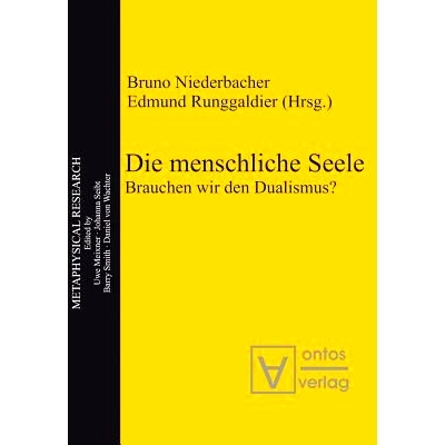 预订 Die menschliche Seele: Brauchen wir den Dualismus?: 9783110324471