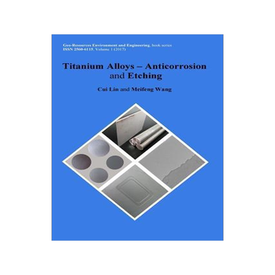 [预订]Titanium Alloys - Anticorrosion and Etching 9780994879127