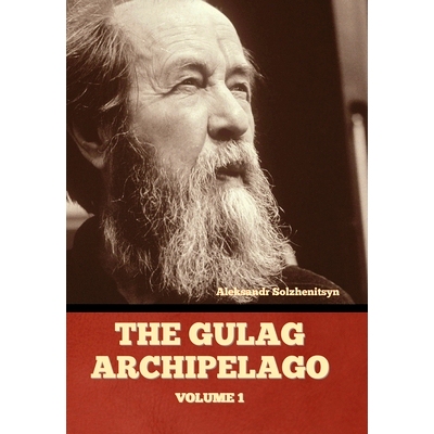 预订 The Gulag Archipelago Volume 1: 9798888300589