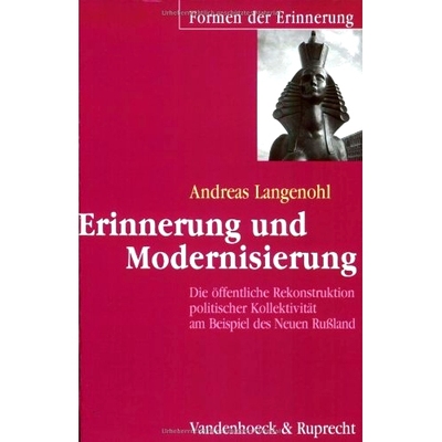 预订 Erinnerung und Modernisierung: Die öffentliche Rekonstruktion politischer Kollektivität am Beispiel des Neuen Ru