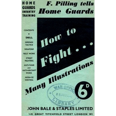 预订 HOW TO FIGHT (F Pilling Tells Home Guards) HOME GUARDS INFANTRY TRAINING: How To Fight: 9781783312634