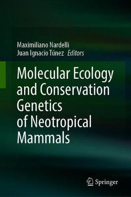 【预订】Molecular Ecology and Conservation Genetics of Neotropical Mammals