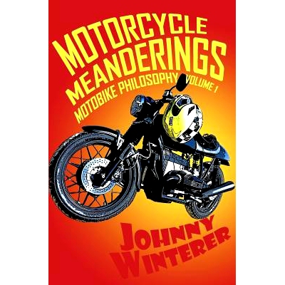 预订 Motorcycle Meanderings: 25 Motorbike Essays Strictly for the Bathroom: 9780990009016