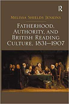 【预售】Fatherhood, Authority, and British Reading Culture, 1831-1907