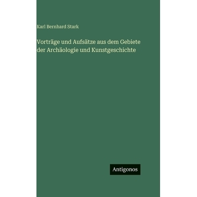 预订 Vorträge und Aufsätze aus dem Gebiete der Archäologie und Kunstgeschichte: 9783386950527