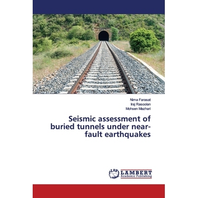 预订 Seismic assessment of buried tunnels under near-fault earthquakes: 9786200100191