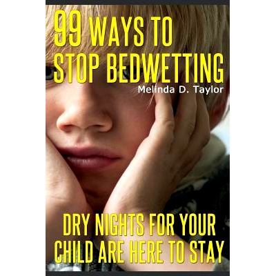 预订 99 Ways To S* Bedwetting: Dry nights for your child are here to stay!: 9781497455948