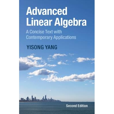 Advanced Linear Algebra A Concise Text with Contemporary Applications 高级线性代数：具有当代应用的简明教材 978100958984