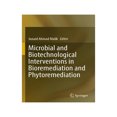 [预订]Microbial and Biotechnological Interventions in Bioremediation and Phytoremediation 9783031088322