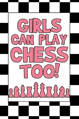 【预订】Girls Can Play Chess Too!: Dotted Notizbuch mit Punkteraster A5 - Schach Schachspieler Notizheft I Schachf...