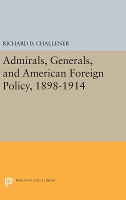 【预订】Admirals, Generals, and American Foreign Policy, 1898-1914