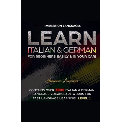 预订 Learn Italian & German For Beginners Easily & In Your Car! Bundle! 2 Books In 1!: 9781617044823