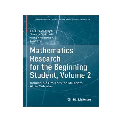 [预订]Mathematics Research for the Beginning Student, Volume 2: Accessible Projects for Students After Cal 9783031085666