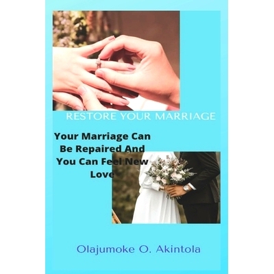 预订 Restore Your Marriage: Your Marriage Can Be Repaired And You Can Feel New Love: 9798351341811