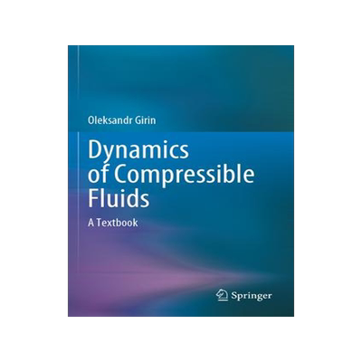 [预订]Dynamics of Compressible Fluids: A Textbook 9783031112645