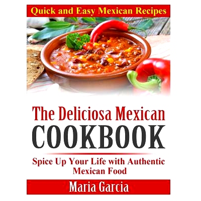预订 The Deliciosa Mexican Cookbook - Quick and Easy Mexican Recipes: Spice Up Your Life with Authentic Mexican Food: 97