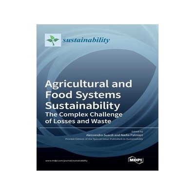 [预订]Agricultural and Food Systems Sustainability: The Complex Challenge of Losses andWaste 9783036560137