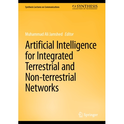 预订 Artificial Intelligence for Integrated Terrestrial and Non-terrestrial Networks 面向天地一体化网络的人工智能 978303