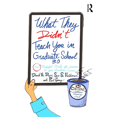 预订 What They Didn’t Teach You in Graduate School 3.0: 360 Helpful Hints for Success in Your Academic Career 研究生院3