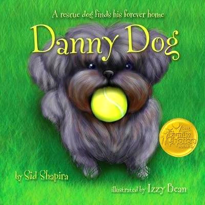 预订 Danny Dog: A Rescue Dog Finds His Forever Home: 9780990681809