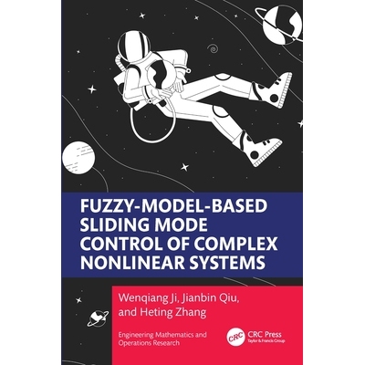 预订 Fuzzy Model-Based Sliding Mode Control of Complex Nonlinear Systems 复杂非线性系统的基于模糊模型的滑动模式控制 9781