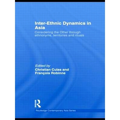 预订 Inter-Ethnic Dynamics in Asia: Considering the Other through Ethnonyms, Territories and Rituals 印度多民族间动力学