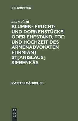 【预订】Blumen- Frucht- und Dornenstücke; oder Ehestand, Tod und Hochzeit d 9783111230443