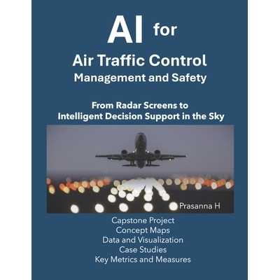 预订 AI in Air Traffic Control (ATC), Air Traffic Management (ATM), and Safety: 9798275339239