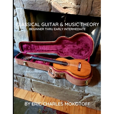预订 Classical Guitar and Music Theory Beginner thru Early Intermediate: 9798496829847