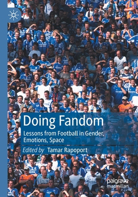【预订】Doing Fandom: Lessons from Football in Gender, Emotions, Space 9783030468729