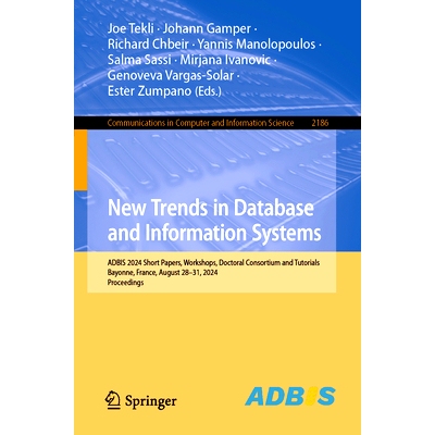 预订 New Trends in Database and Information Systems: ADBIS 2024 Doctoral Consortium, Tutorial and Short Papers and Works