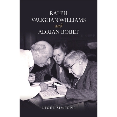 预订 Ralph Vaughan Williams and Adrian Boult 拉尔夫·沃恩·威廉姆斯和阿德里安·博尔特: 9781783277292