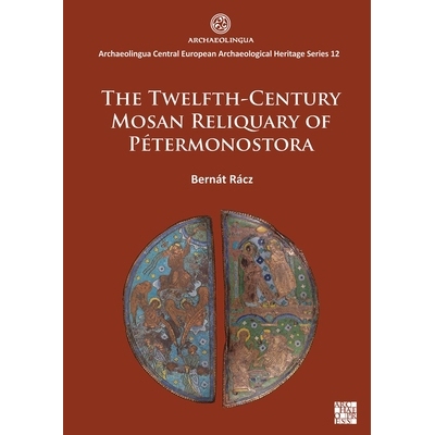 预订 The Twelfth-Century Mosan Reliquary of Petermonostora: 9781803279817