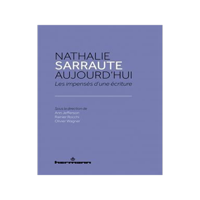 [预订]Nathalie Sarraute aujourd’hui : les impensés d’une écriture 9791037029560