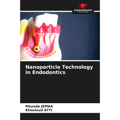 预订 Nanoparticle Technology in Endodontics 納米顆粒技術在牙髓學中的應用: 9786208268060