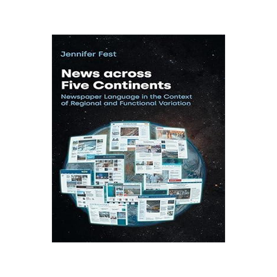 [预订]News Across Five Continents: Newspaper Language in the Context of Regional and Functional Variation 9781800502901