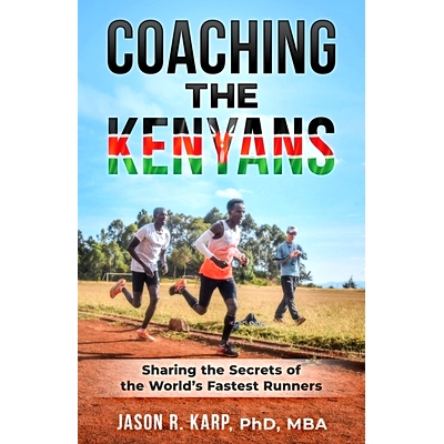 预订 Coaching the Kenyans: Sharing the Secrets of the World’s Fastest Runners: 9798376303658