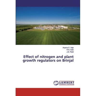 预订 Effect of nitrogen and plant growth regulators on Brinjal 氮和植物生长调节剂对盐芥的影响: 9786202025775