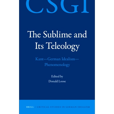 预订 The Sublime and its Teleology: Kant - German Idealism - Phenomenology 崇高的和它的目的论：康德-德国唯心主义-现象学: