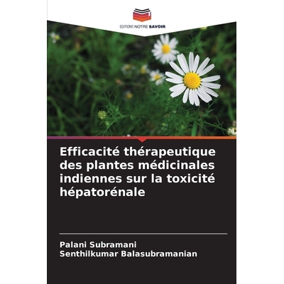 预订 Efficacité thérapeutique des plantes médicinales indiennes sur la toxicité hépatorénale: DE: 9786209275746