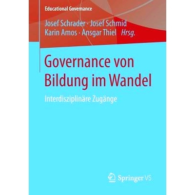预订 Governance von Bildung im Wandel: Interdisziplinäre Zugänge: 9783658072698