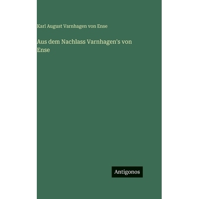 预订 Aus dem Nachlass Varnhagen’s von Ense: 9783388498638