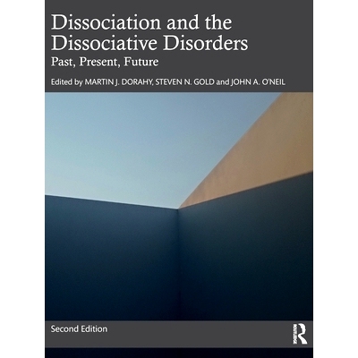 预订 Dissociation and the Dissociative Disorders: Past, Present, Future 解离与解离性障碍：过去、现在、将来 第2版: 978036