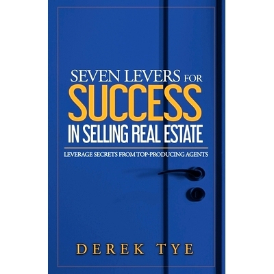 预订 Seven Levers for Success in Selling Real Estate: Leverage Secrets from Top-Producing Agents: 9798621126537